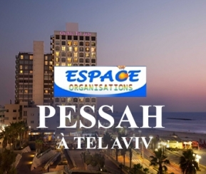 Espace Organisations Pessah à Tel Aviv Pessah 2027 | Voyager cacher à ...